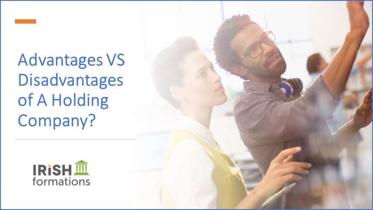 Advantages Vs Disadvantages of A Holding Company? - Irish Formations