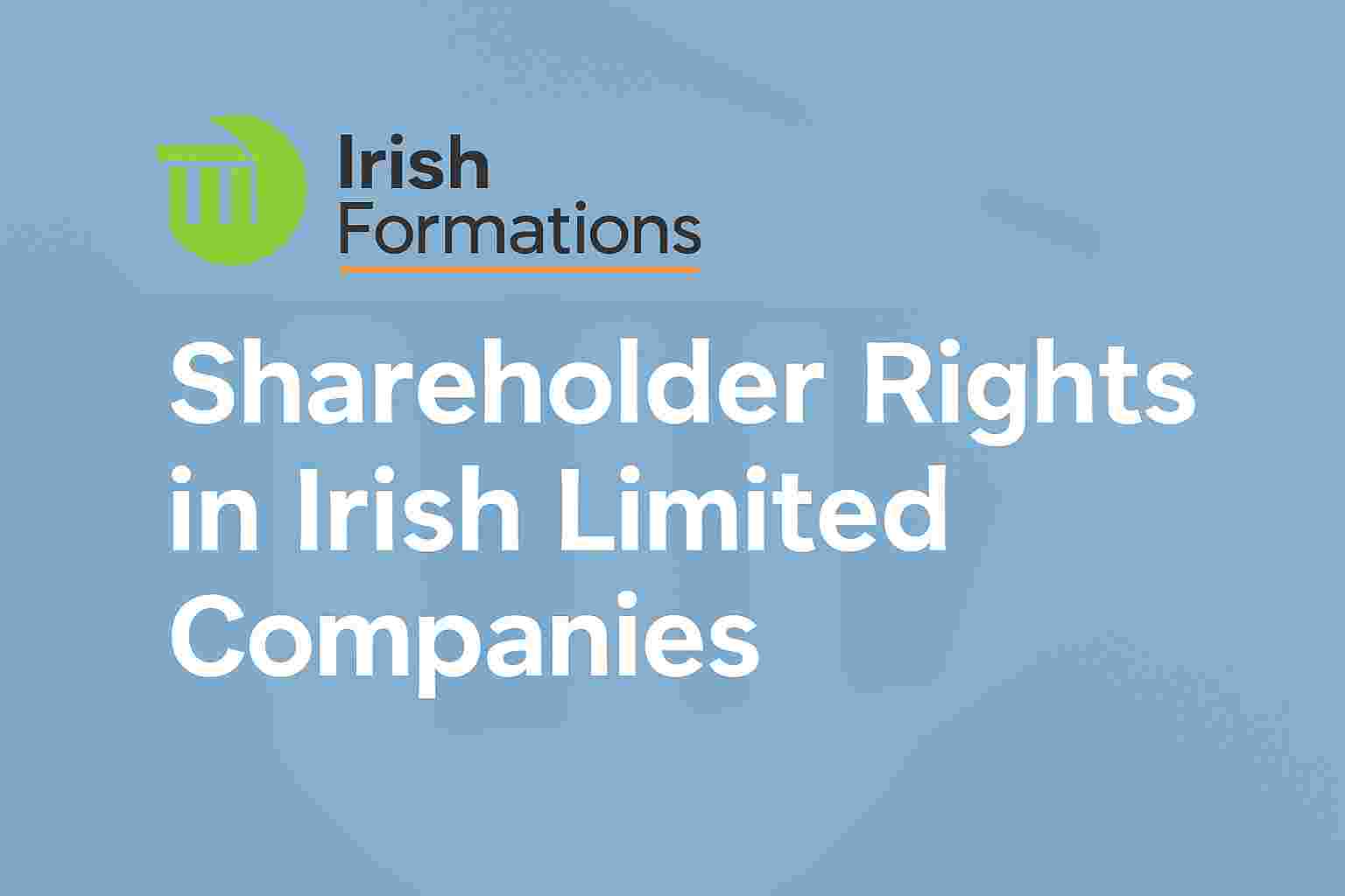 Shareholder Rights in Irish Limited Companies - Irish Formations